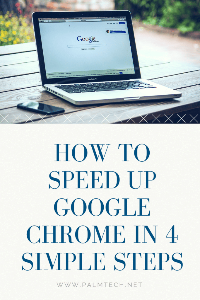 How to Speed Up Google Chrome in 4 Simple Steps - West Palm Beach